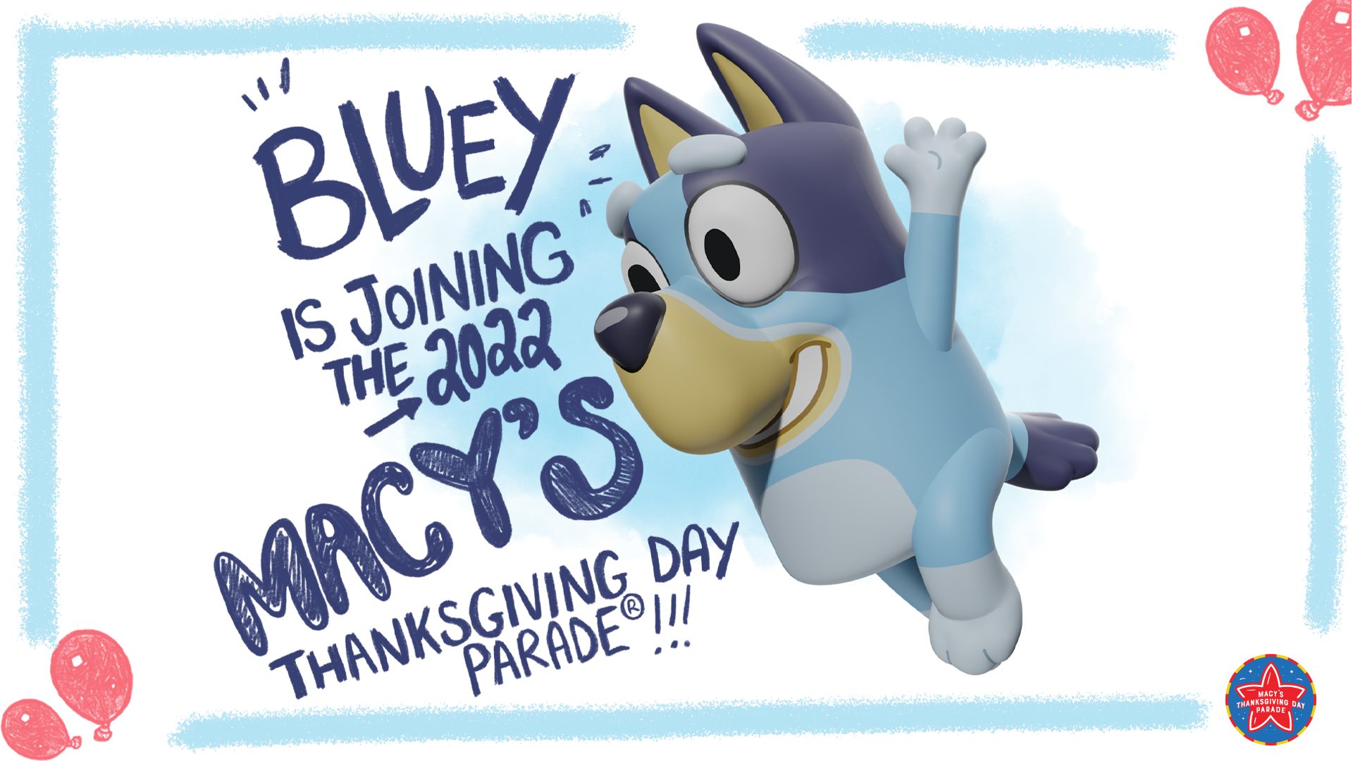 Bluey Balloon to debut at 2022 Macy's Thanksgiving Day Parade® - Bluey ...
